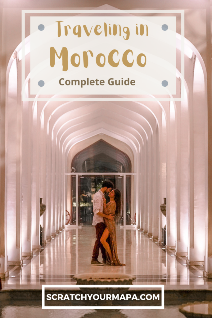 A Complete Guide to Traveling in Morocco - Scratch your mapa