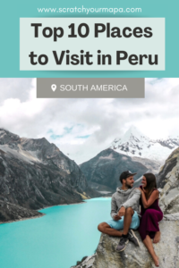 The Top 10 Best Places to Visit in Peru - Scratch your mapa