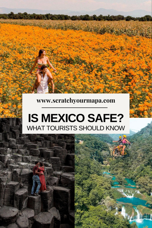 Is Mexico Safe? All About Safety in Mexico for Tourists - Scratch your mapa