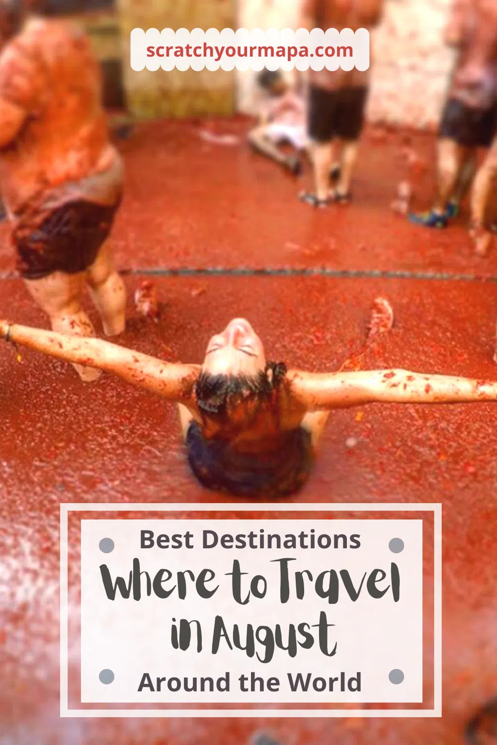 The Very Best Places to Travel in August - Scratch your mapa