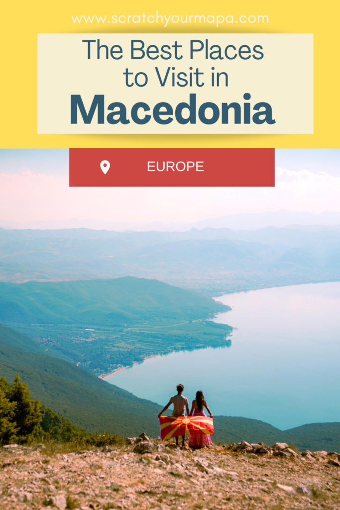 The Best Places to Visit in Macedonia: A Complete Guide