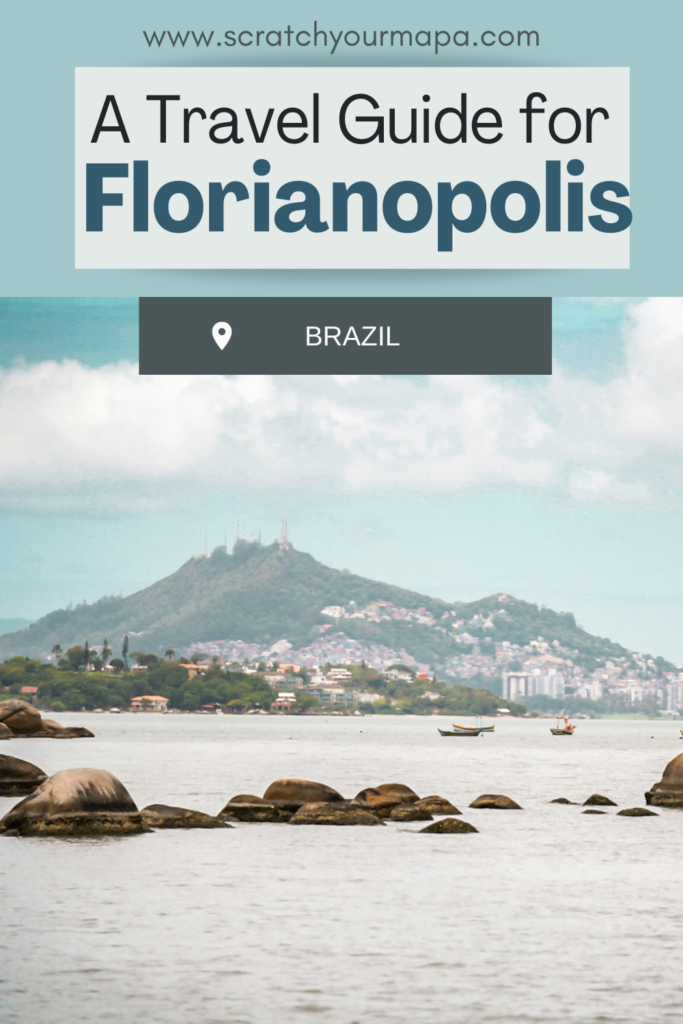 A Complete Guide for Things to Do in Florianopolis, Brazil - Scratch ...