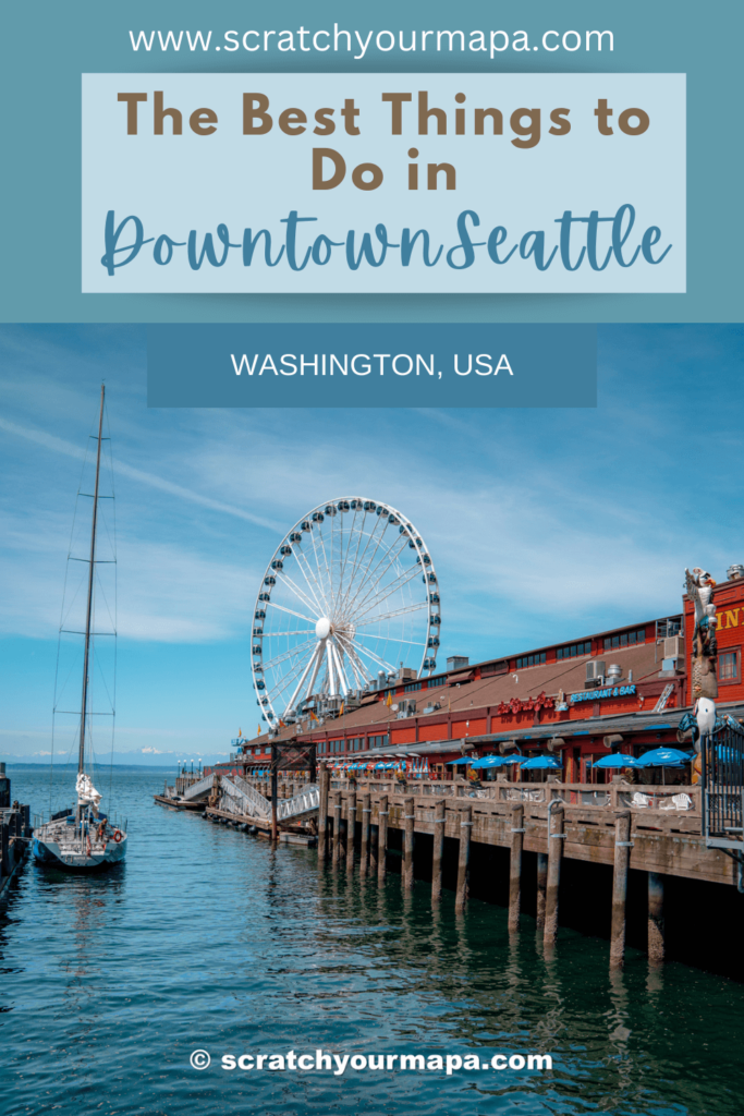 22 Best Things to Do in Downtown Seattle: A Must-Visit Guide - Scratch ...