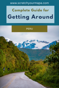 How to Get Around Peru: Tips for Traveling Within the Country - Scratch ...