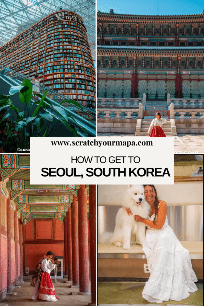 How to Visit Seoul, South Korea: Flights, Trains, & Visa Info - Scratch ...